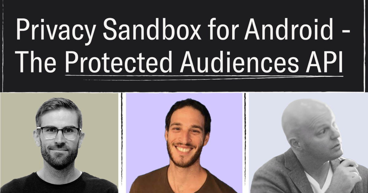 Privacy Sandbox for Android: The Protected Audiences API | Remerge